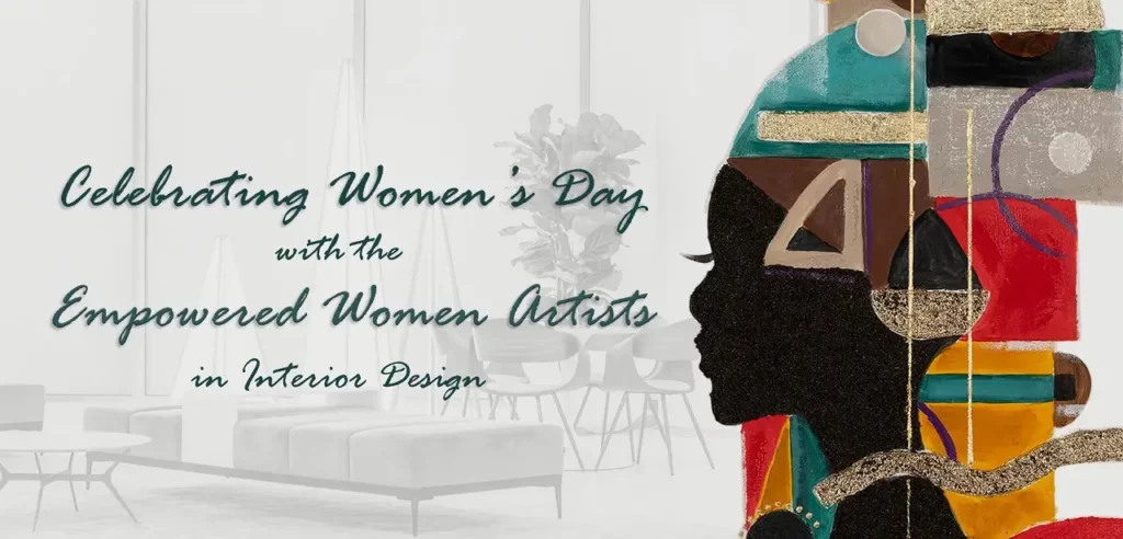 Top 5 Women Artists Redefining the Art of Interior Design